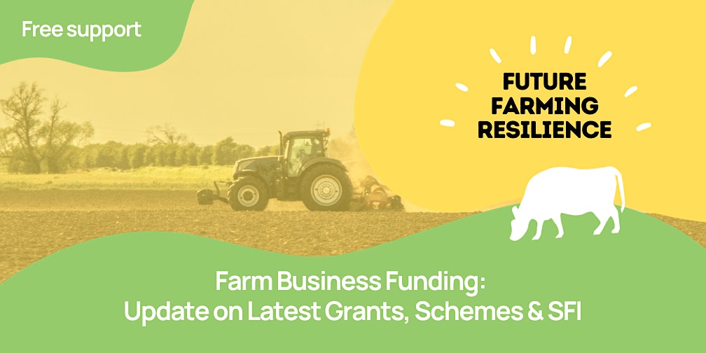 Farm Business Funding: Update on Latest Grants, Schemes and SFI ...
